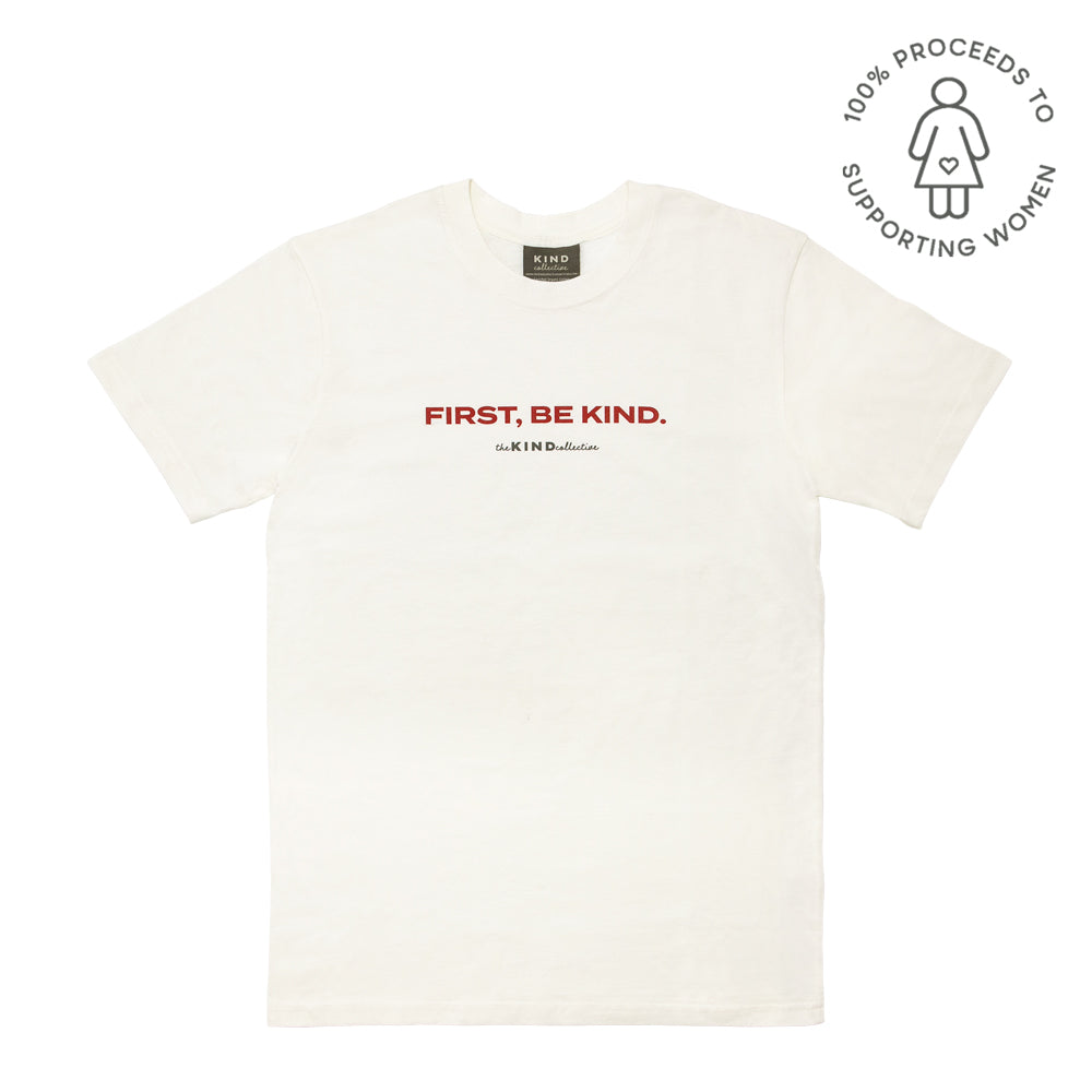 First, Be KIND T-Shirt – The KIND Collective